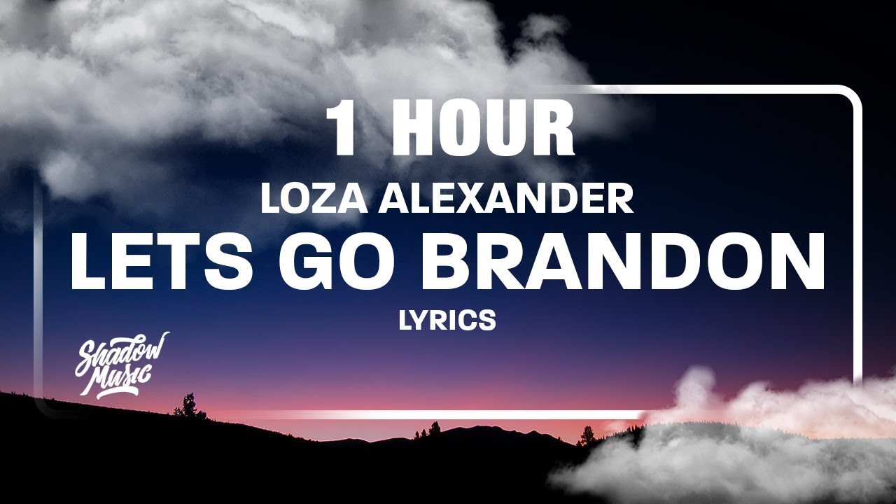 [1 HOUR] Loza Alexander - Lets Go Brandon (Lyrics) - YouTube