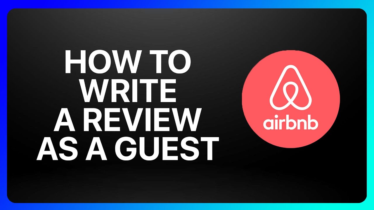 How To Write A Review On Airbnb As A Guest Tutorial - YouTube