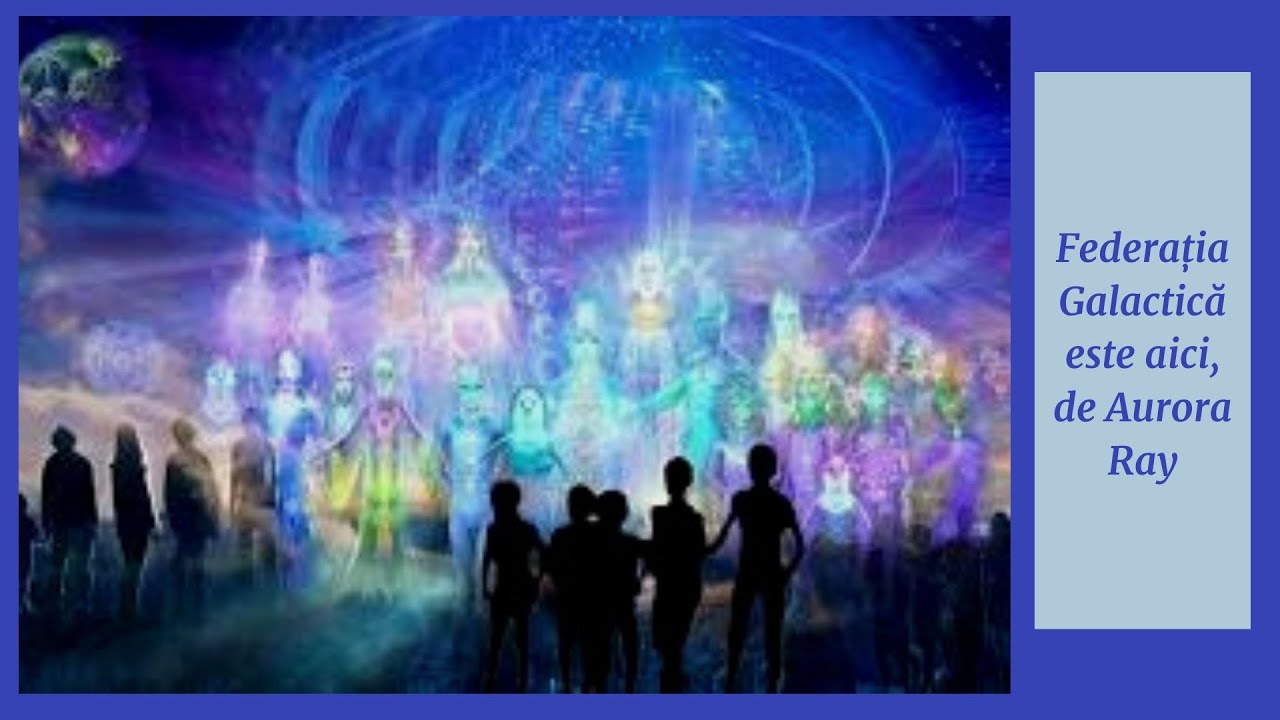 Federația Galactică este aici, de Aurora Ray - YouTube