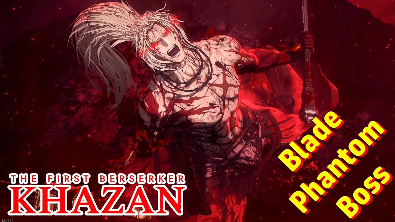 The First Berserker Khazan Blade Phantom Boss Fight with Greatsword ...