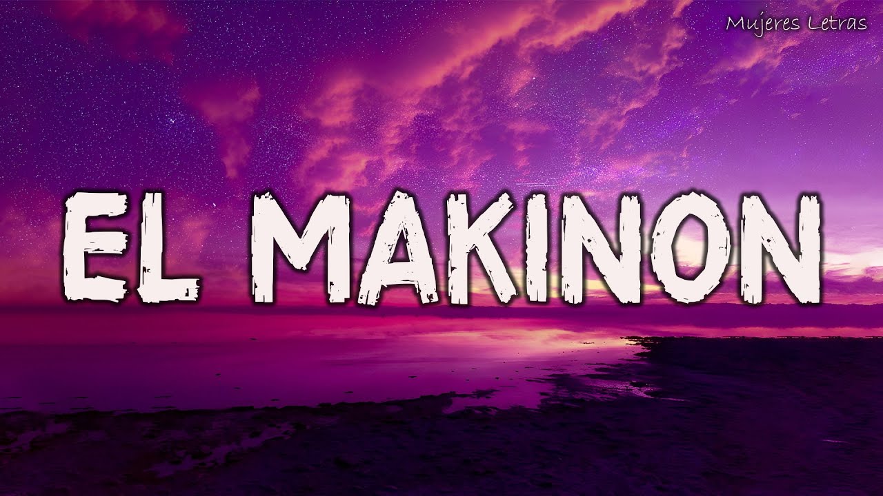 KAROL G, Mariah Angeliq - EL MAKINON (Letra/Lyrics) - YouTube