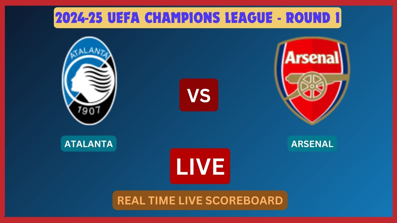 Atalanta Vs Arsenal LIVE Score UPDATE Today 2024-25 UEFA Champions ...
