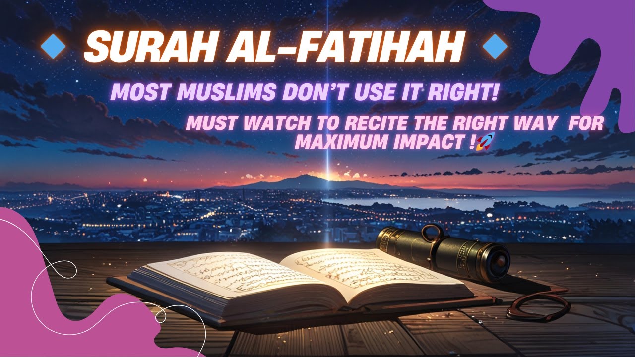 The Hidden Power of Surah Al-Fatihah – The Secret to Life-Changing Duas ...