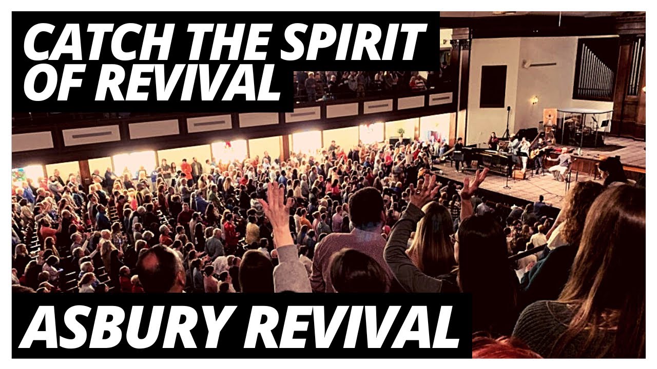 ASBURY REVIVAL 2023 | CATCH THE SPIRIT OF REVIVAL - YouTube