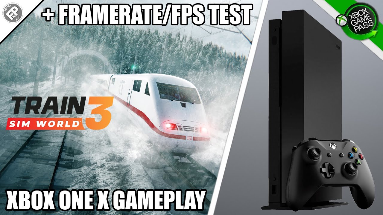 Train Sim World 3 - Xbox One X Gameplay + FPS Test - YouTube