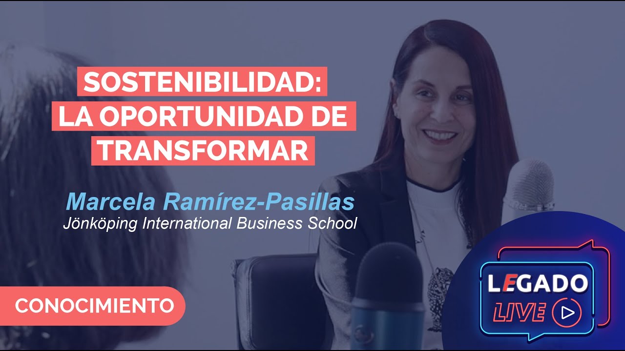 Ep 4 Sostenibilidad: la oportunidad de transformar, con Marcela Ramírez ...