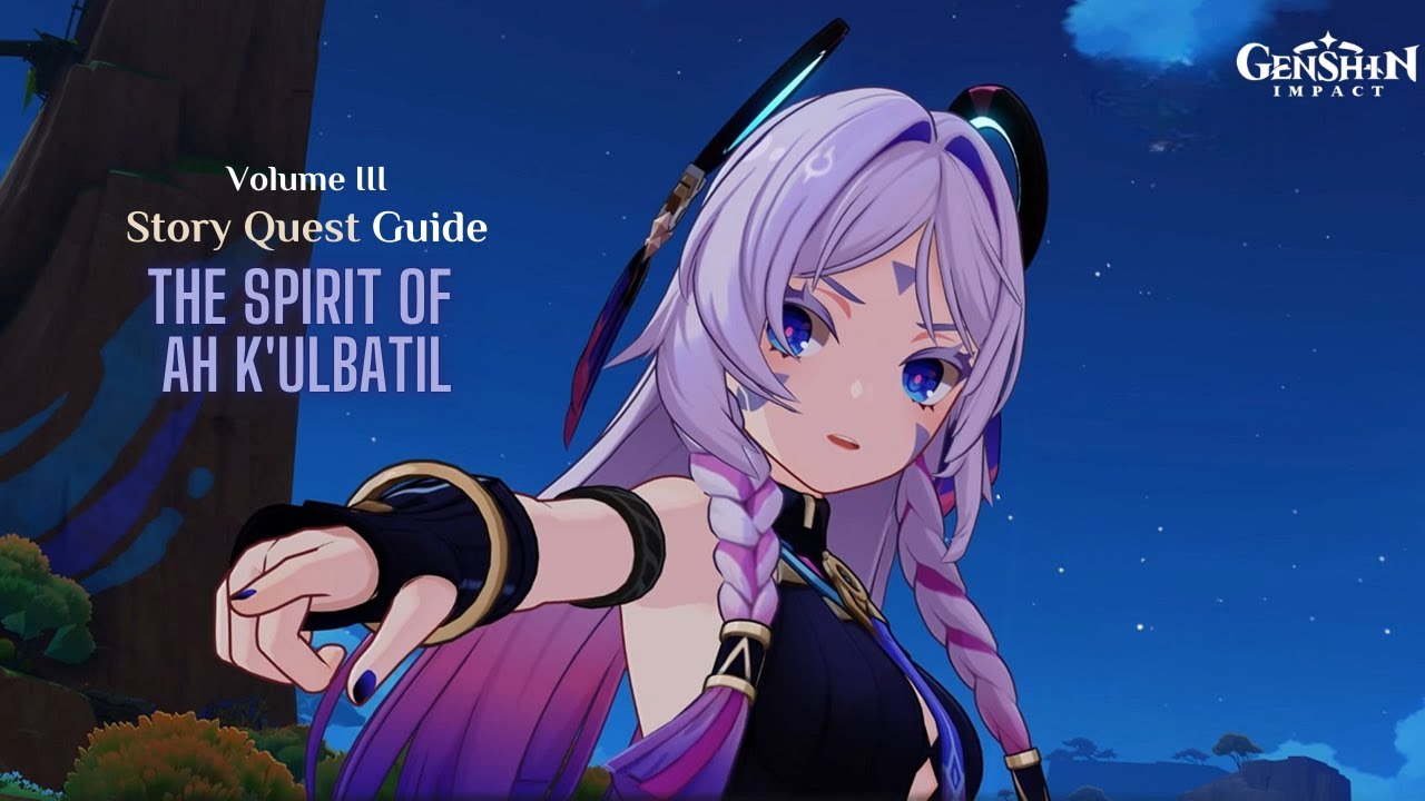 Genshin Impact | Story quest: Iktomi Spiritseeking Scrolls | The Spirit of Ah K'ulbatil | - YouTube