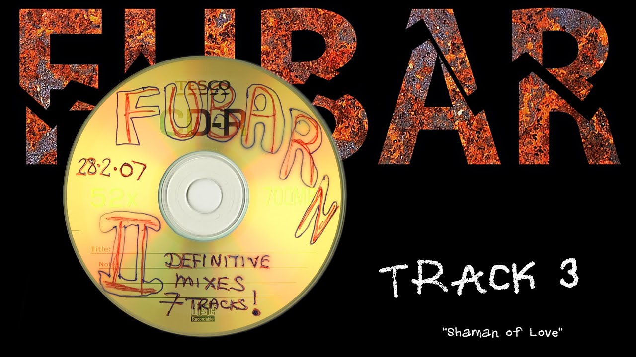 Fubar ~ Fubarn II Definitive Mixes (Track 3 "Shaman of Love") - YouTube