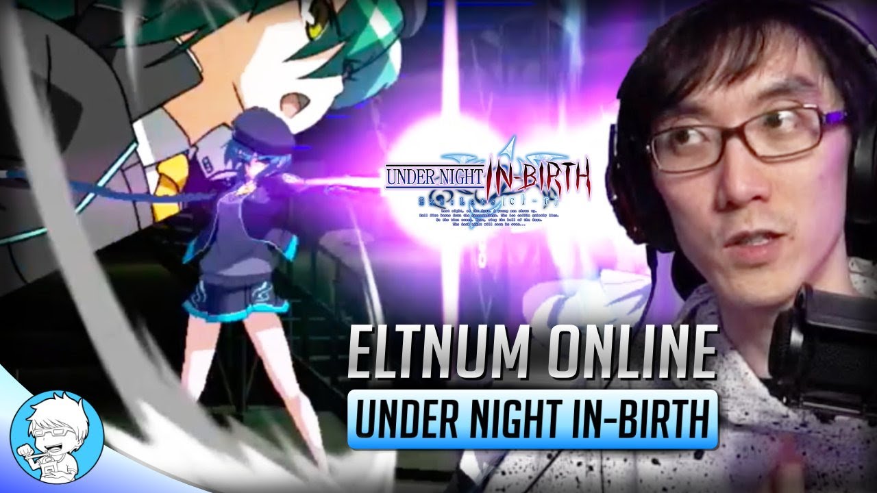 Ready, Aim...ELTNUM!｜Under Night In-Birth 【UNIclr】 - YouTube