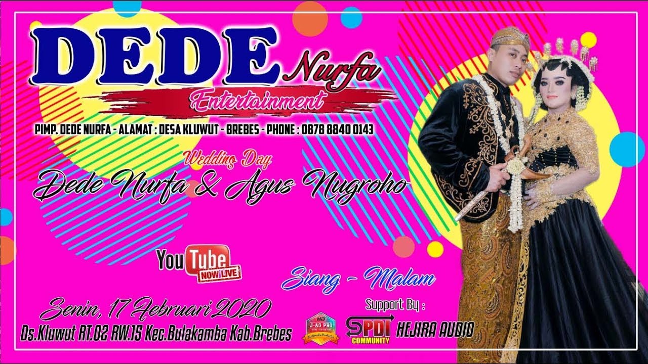 Live Streaming "DEDE NURFA ENTERTAINMENT" | Pernikahan DEDE & AGUS | Kluwut Brebes | Siang - YouTube