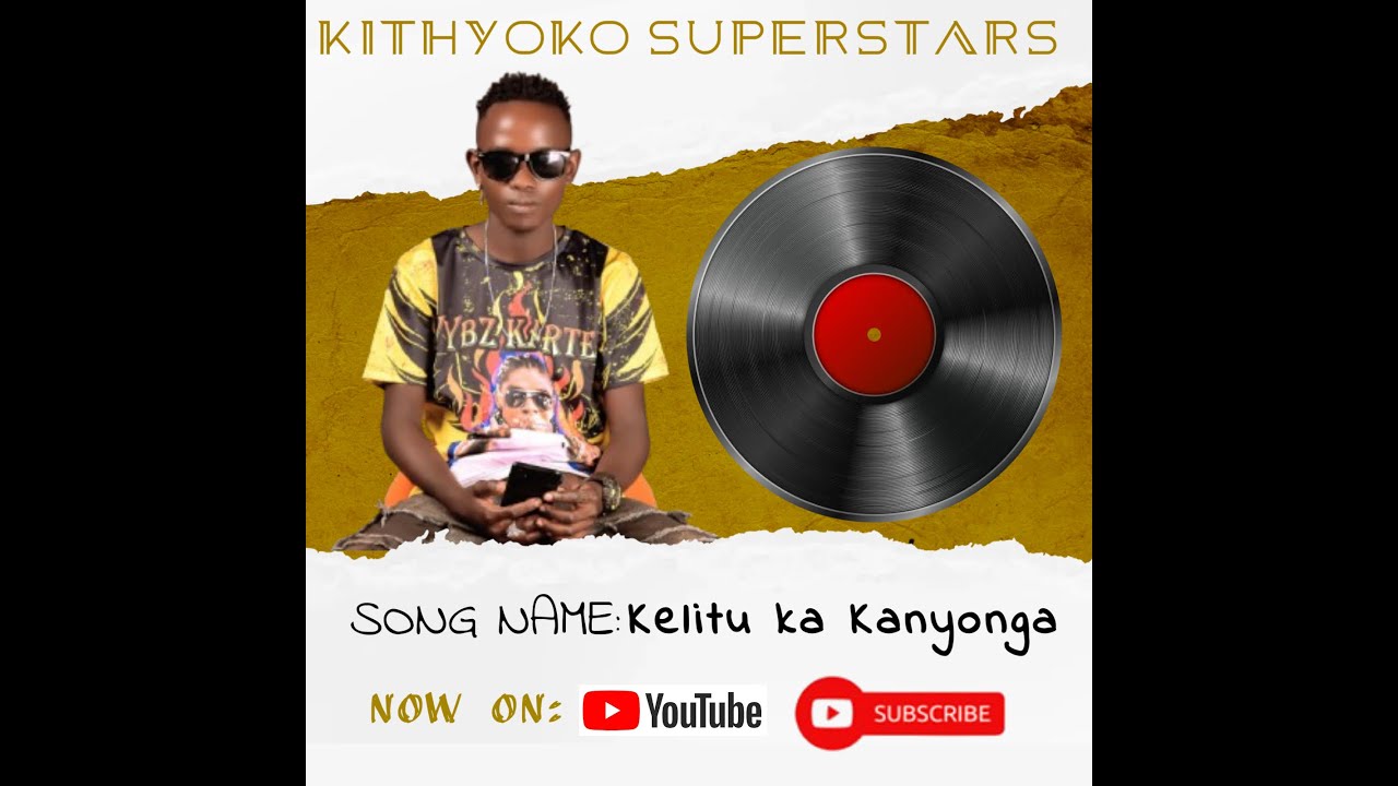 KELITU KA KANYONGA 💔 BY KITHYOKO SUPERSTARS (OFFICIAL AUDIO) - YouTube