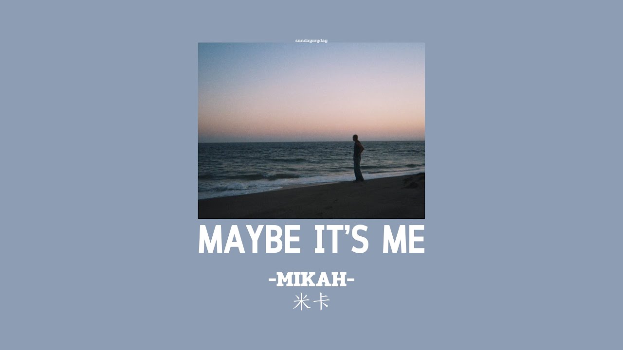 米卡mikah | “MAYBE IT’S ME” THAISUB - YouTube