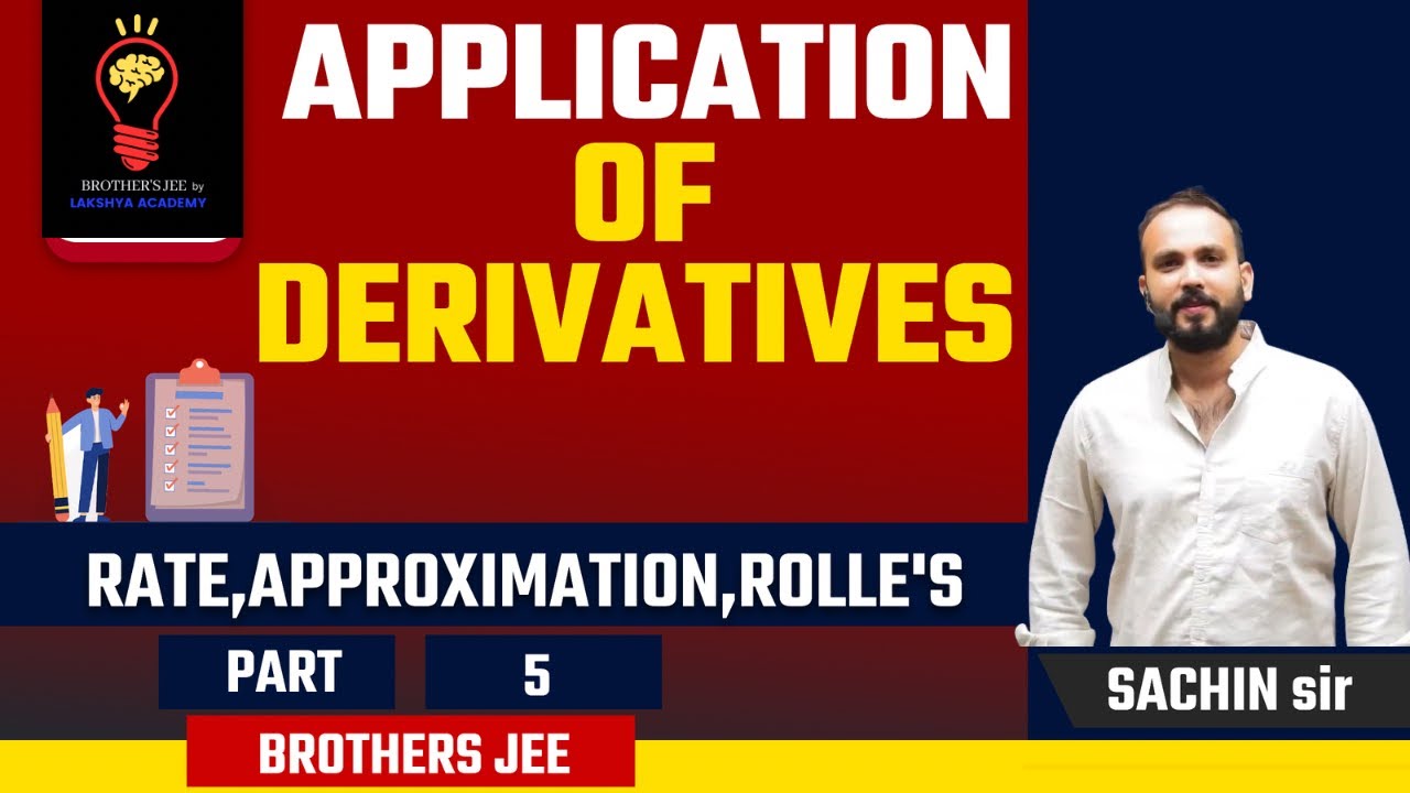 5. APPLICATION OF DERIVATIVES | RATE , APPROXIMATION ,ROLLE'S | JEE ...