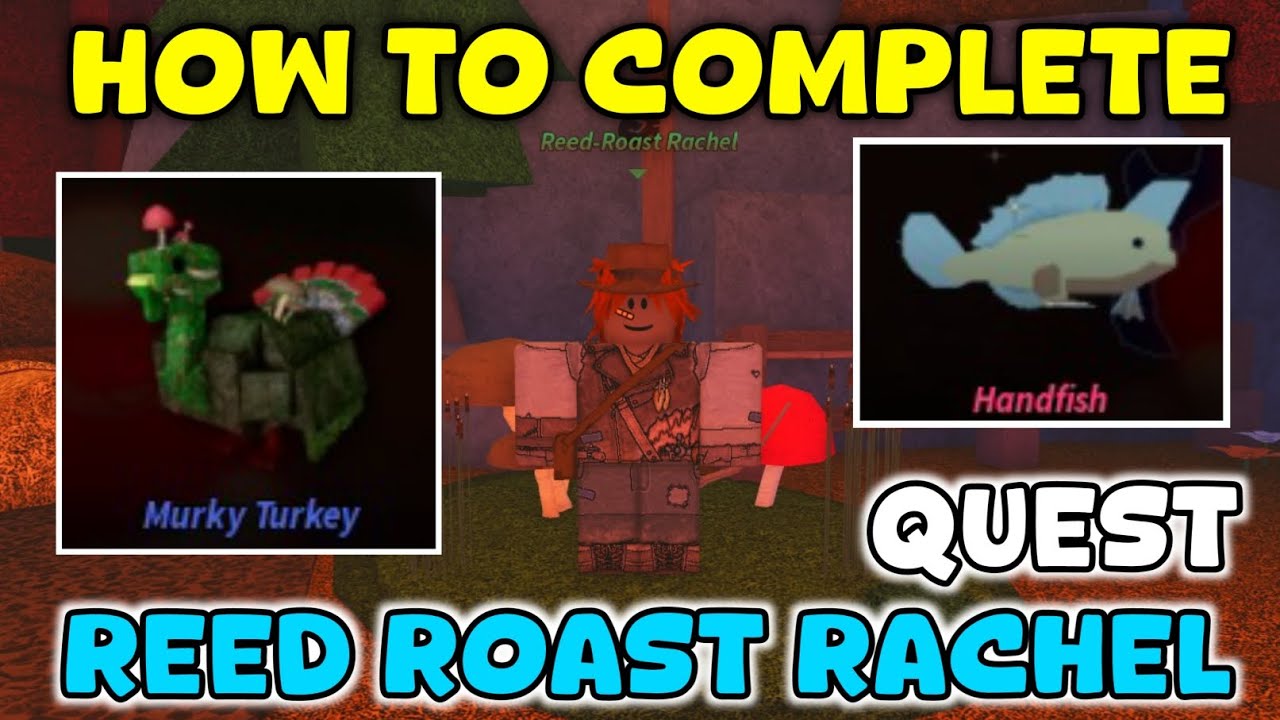 How To Complete Reed-Roast Rachel Quest In Fisch Roblox | How To Get ...