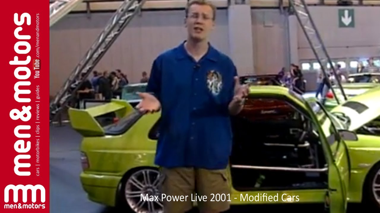 Max Power Live 2001 - Modified Cars - YouTube