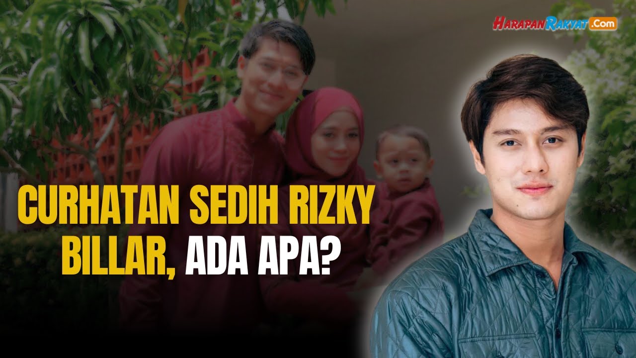 Curhat Sedih Rizky Billar, Kini Berusaha Mengembalikan Kepercayaan ...