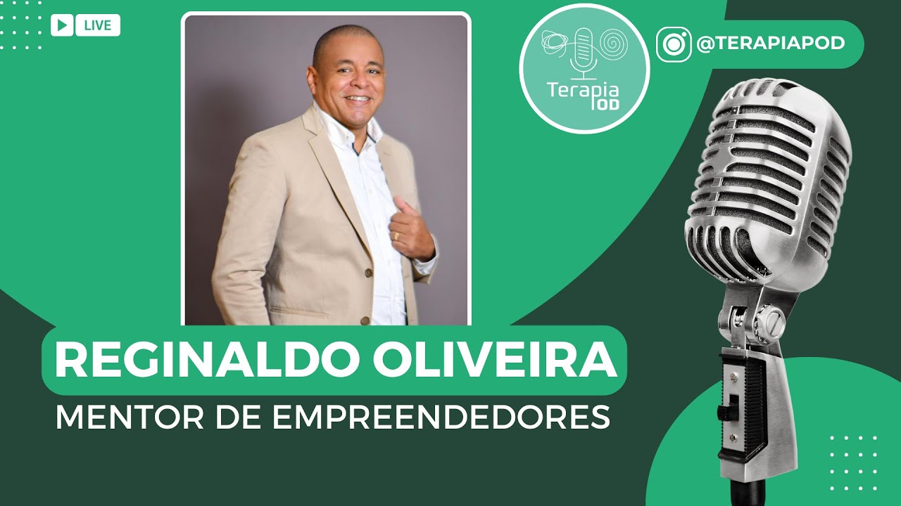 REGINALDO OLIVEIRA: TERAPIAPOD #22 - YouTube