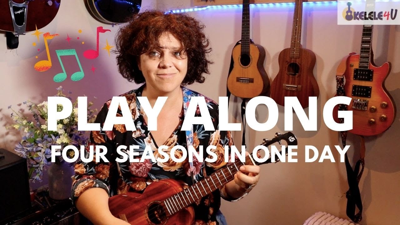 FOUR SEASONS IN ONE DAY | Ukulele PLAY ALONG [Crowded House] 🎶 - YouTube