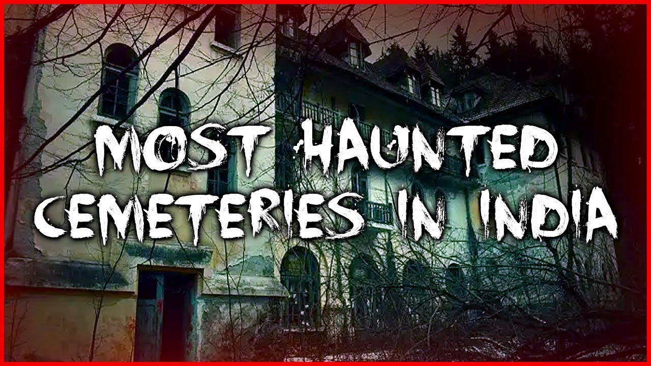Most Haunted Cemeteries in India - YouTube