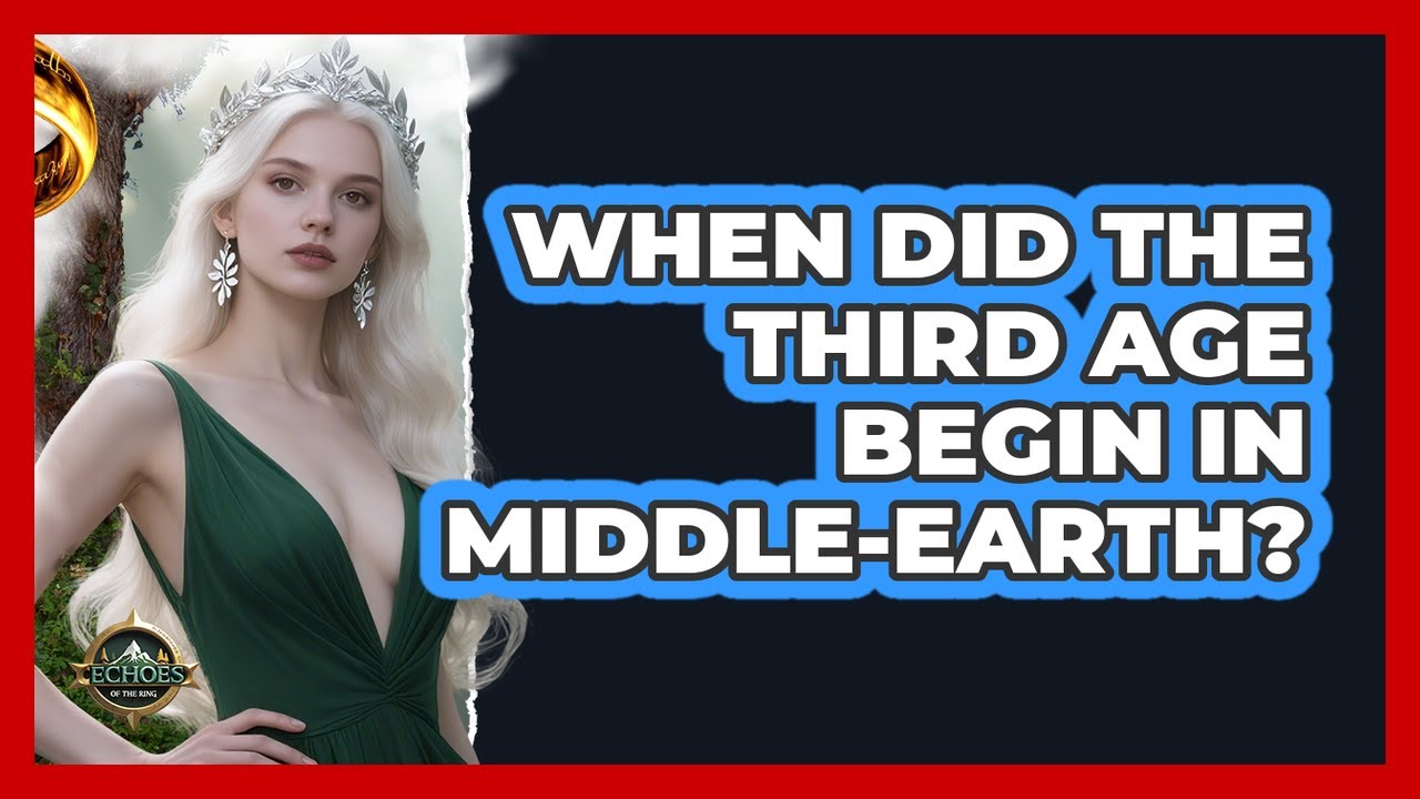When Did The Third Age Begin In Middle-earth? - YouTube