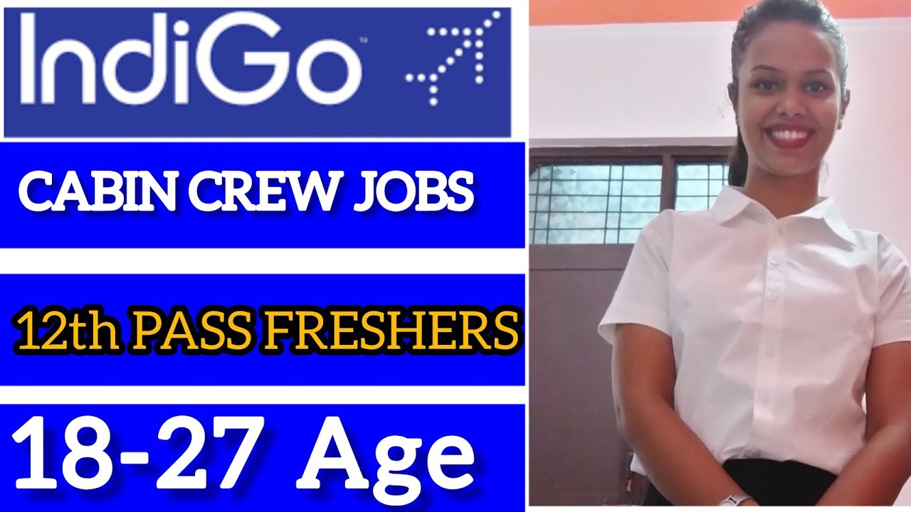 Oct 2022 Indigo Job Vacancy for 12th pass Freshers/Lead as Cabin Crew ...