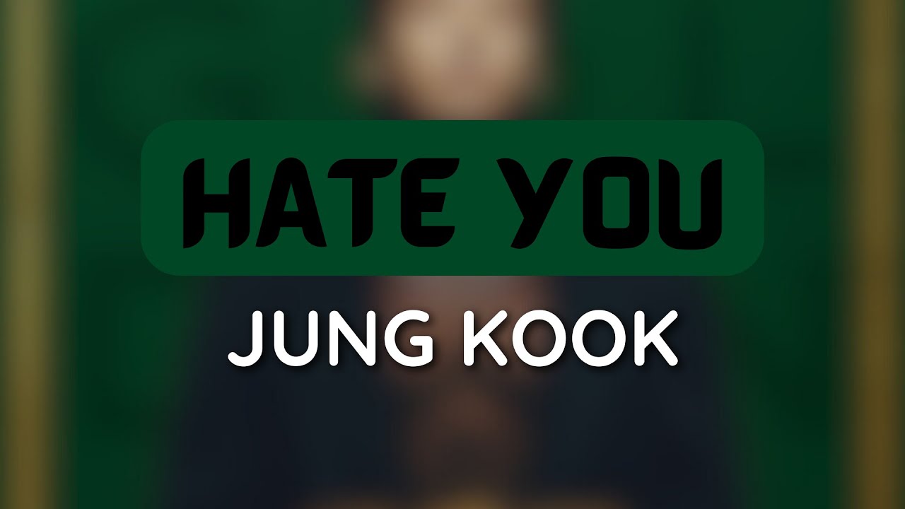 Jung Kook - Hate You (1 HOUR LOOP) #trending - YouTube