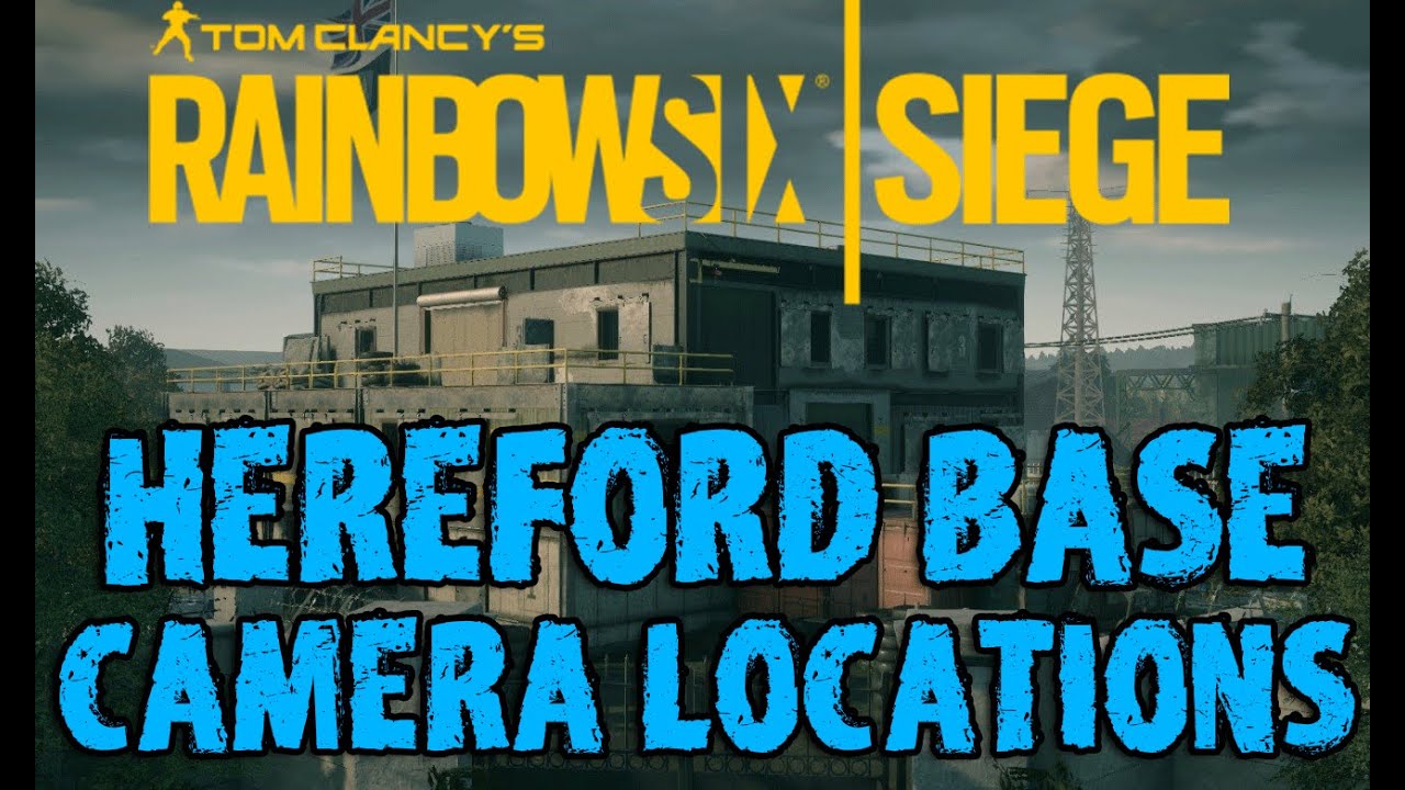 RAINBOW SIX SIEGE: HEREFORD BASE - Camera Locations Guide - YouTube