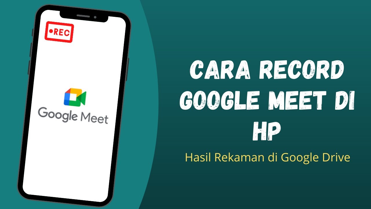 CARA RECORD GOOGLE MEET DI HP - YouTube