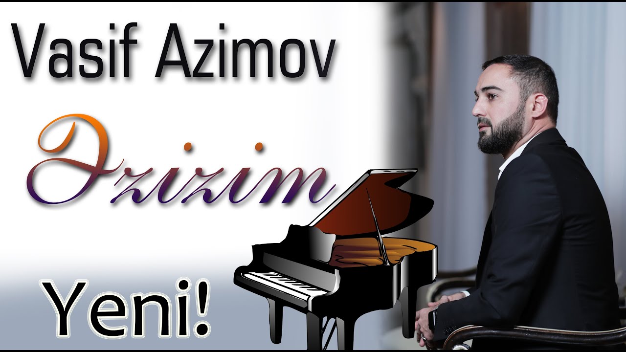 Vasif Azimov - Ezizim Yeni 2022 - YouTube