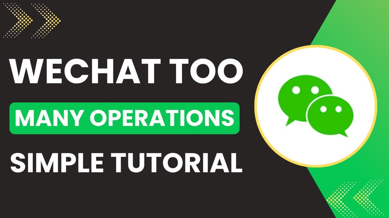 WeChat Too Many Operations Error Fix - YouTube