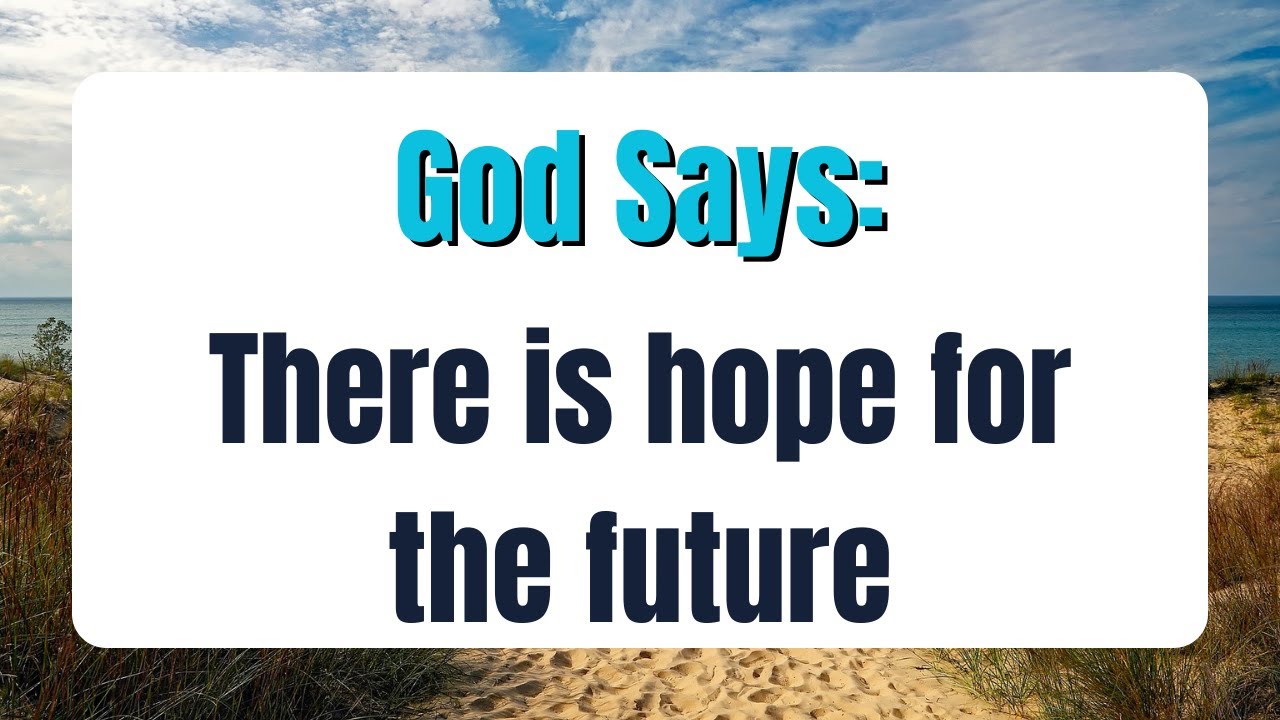 God Message For You Today | God: There Is Hope For The Future | God ...