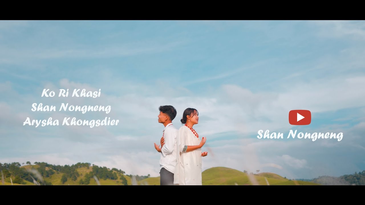 KO RI KHASI /khasi song /teaser /by shan nongneng ft arysha khongsdier ...