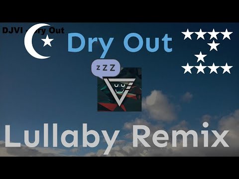 (FULL VERSION) DJVI - Dry Out (Lullaby Remix) - YouTube