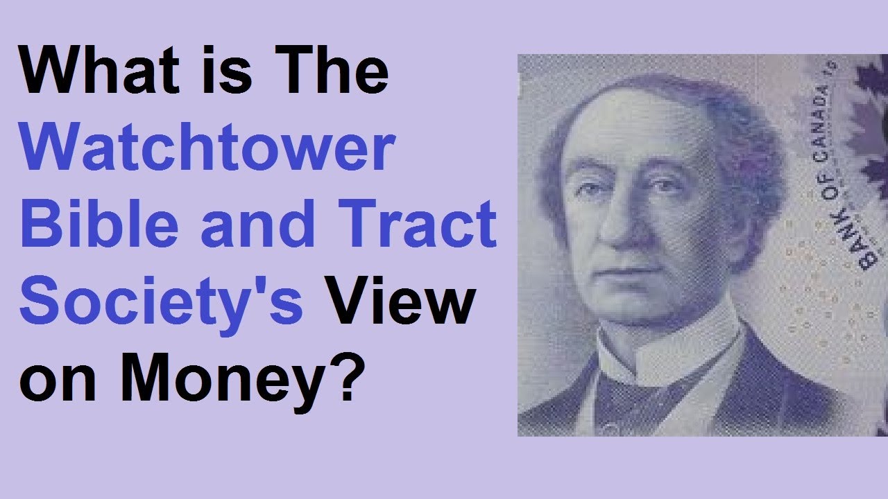 What is The Watchtower Bible and Tract Society's View of Money? - YouTube