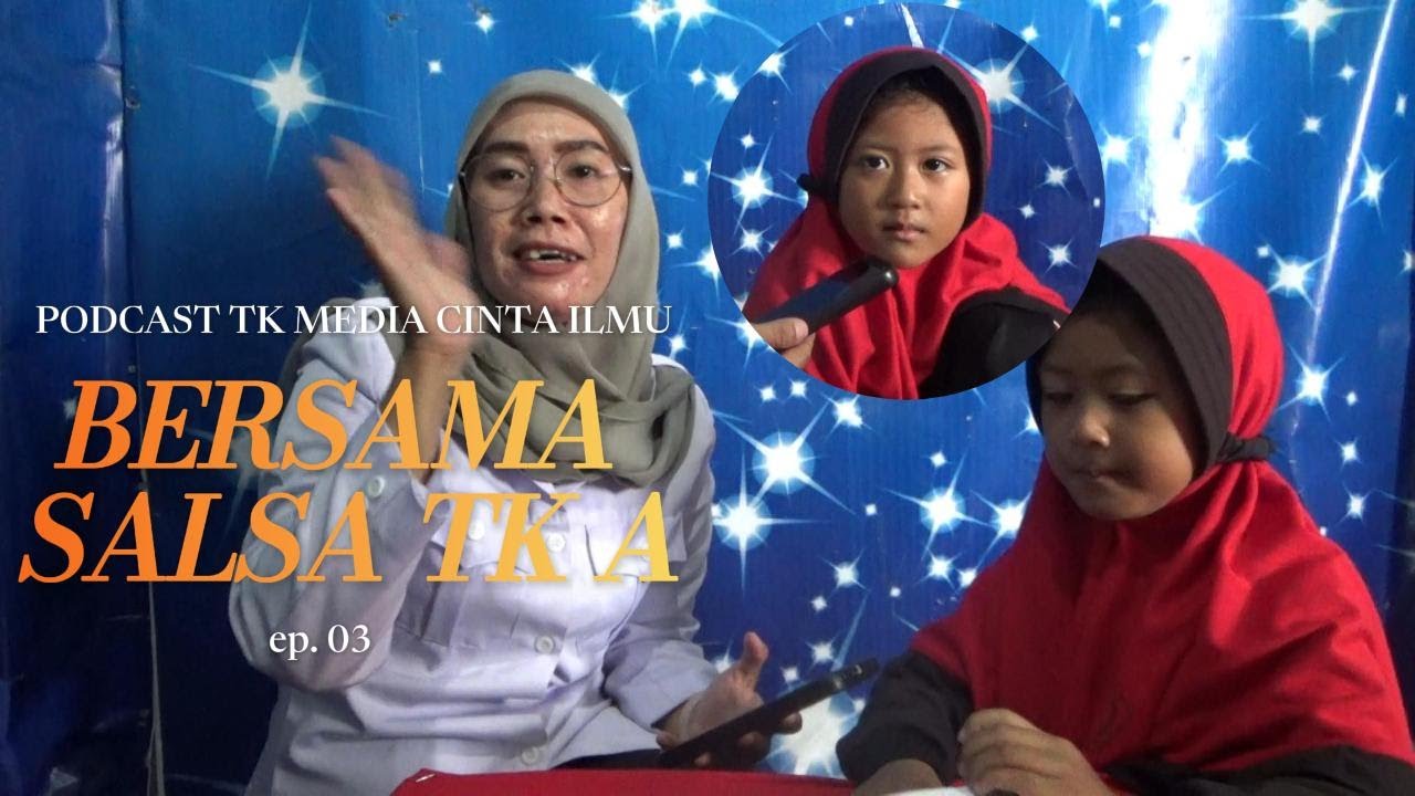 TK Media Cinta Ilmu | Podcast Ep. 03 Bersama Salsa TK A - YouTube