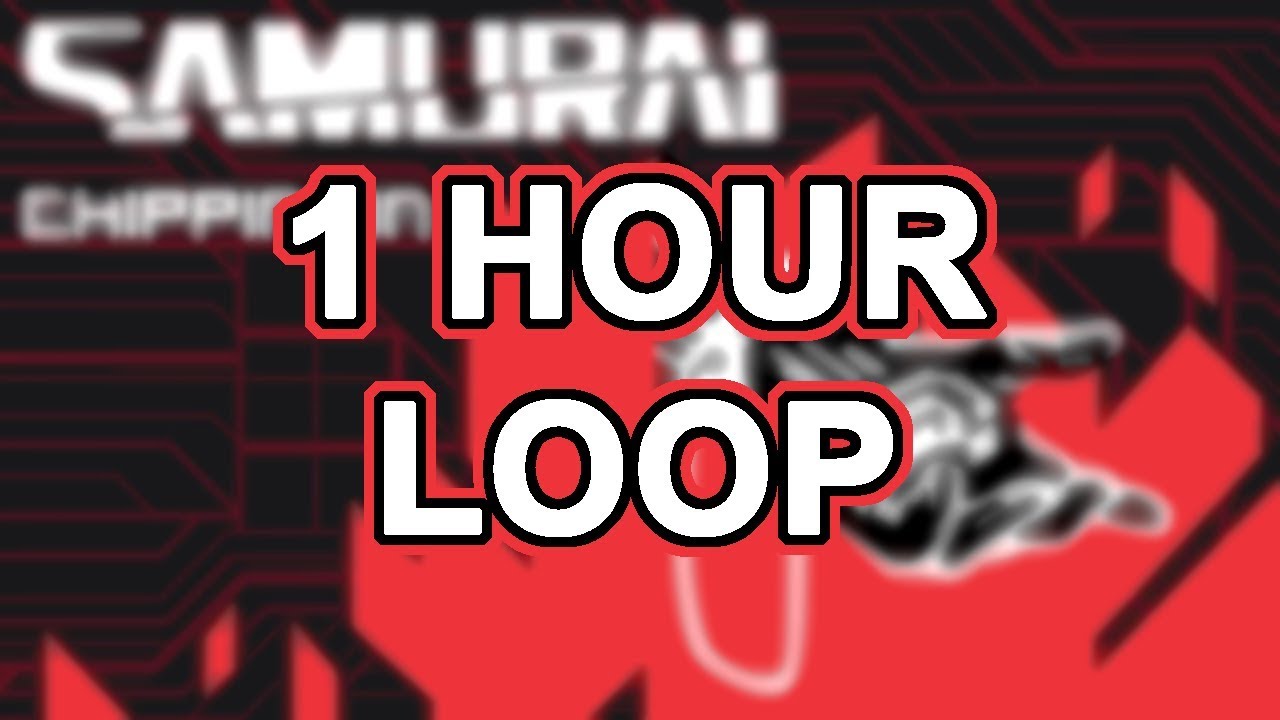 Cyberpunk 2077 — Chippin’ In by SAMURAI ( 1 Hour Loop ) - YouTube