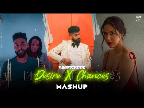 AP Dhillon - Desire X Chances Mashup | DJ Sumit Rajwanshi | SR Music Official | Latest Mashups 2023