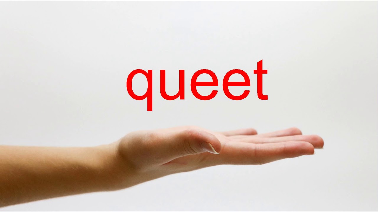 How to Pronounce queet - American English - YouTube