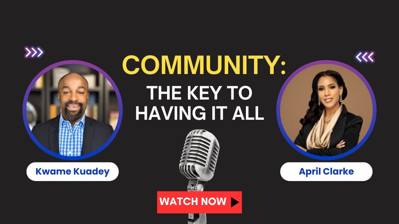 Is Community Really the Secret to Having It All? Guest April Clarke ...