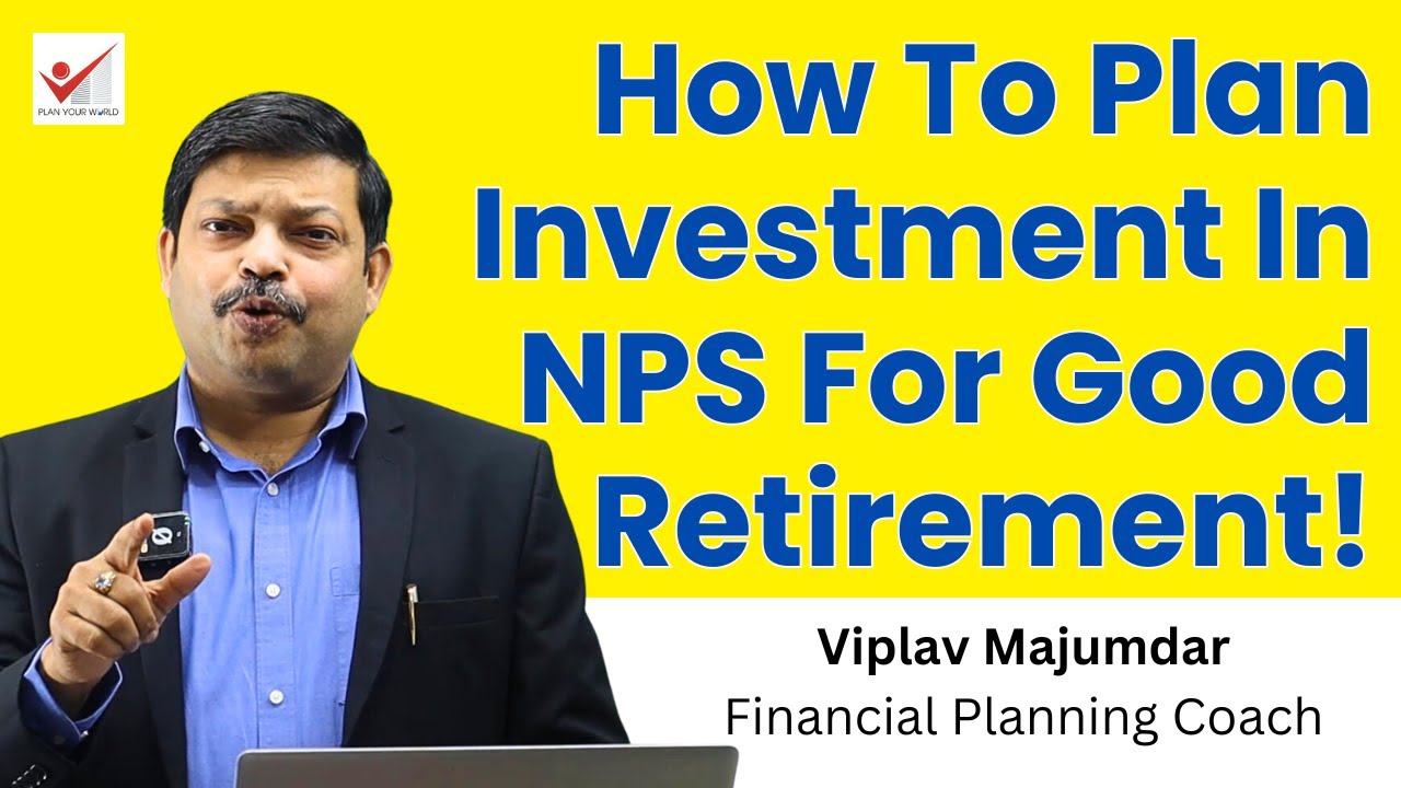 How To Plan Investment In NPS For Good Retirement! - YouTube
