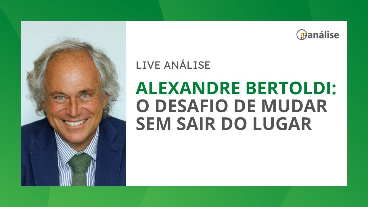 Live Análise #6 | Alexandre Bertoldi: o desafio de mudar sem sair do ...
