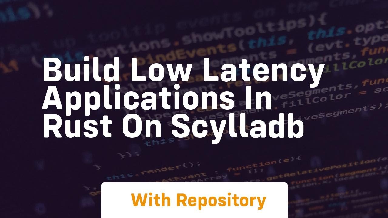 Build low latency applications in rust on scylladb - YouTube