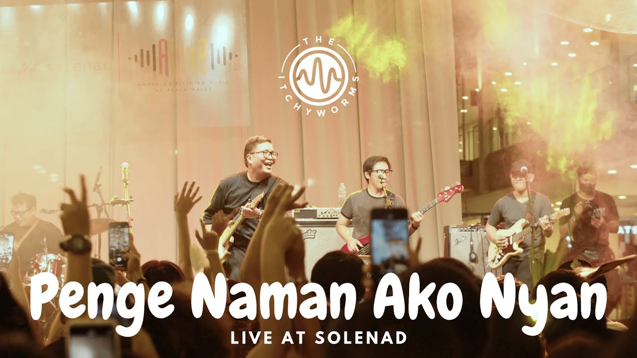 The Itchyworms - Penge Naman Ako Nyan (Live at Solenad) - YouTube