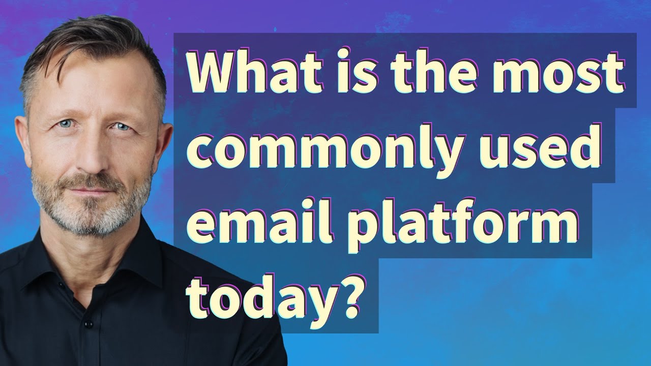 What is the most commonly used email platform today? - YouTube