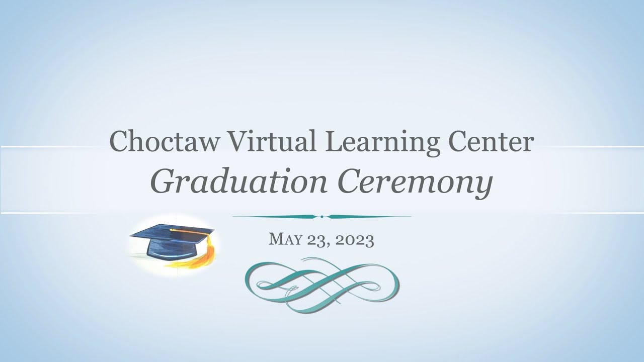 2023 Choctaw Virtual Learning Center Graduation Ceremony - YouTube
