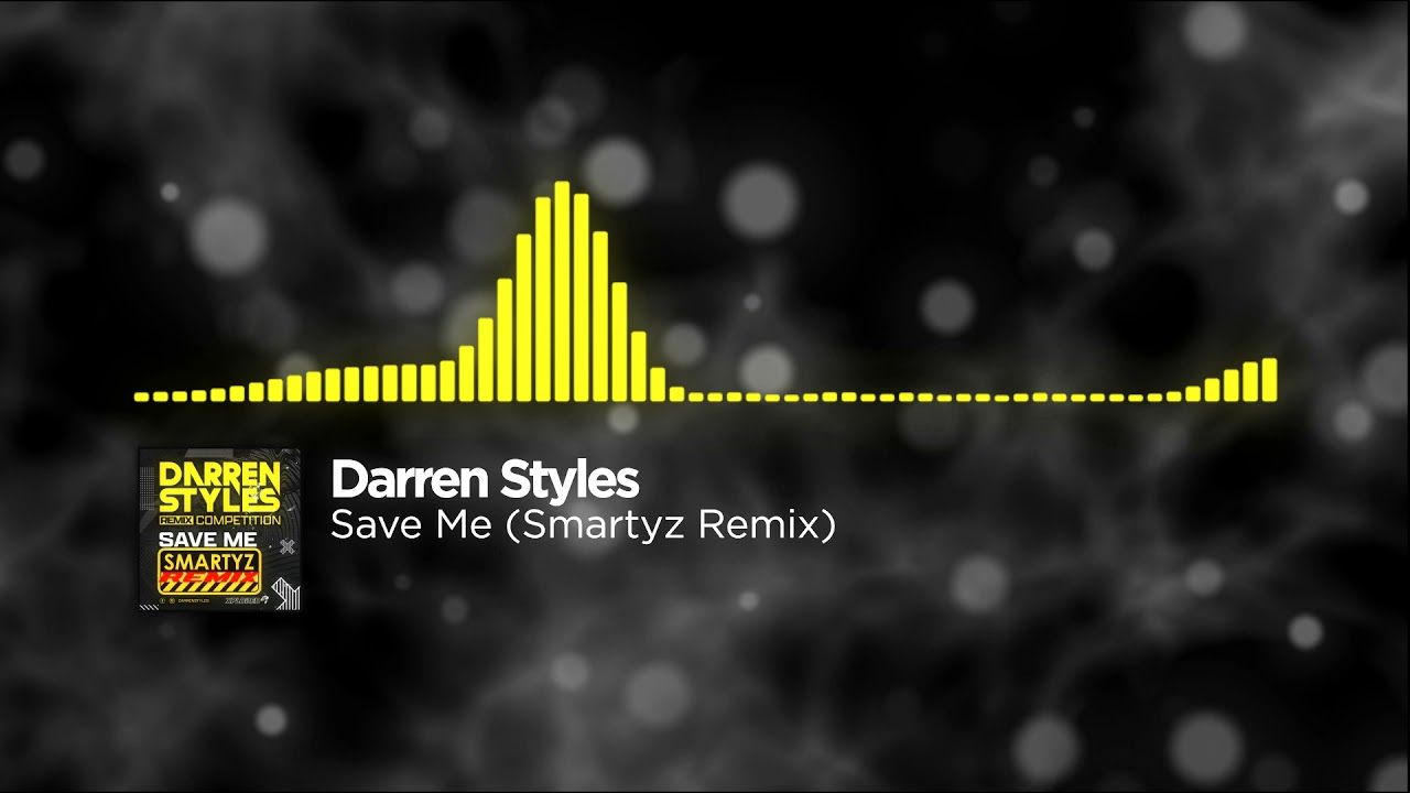 Darren Styles - Save Me (Smartyz Remix) FREE DOWNLOAD - YouTube