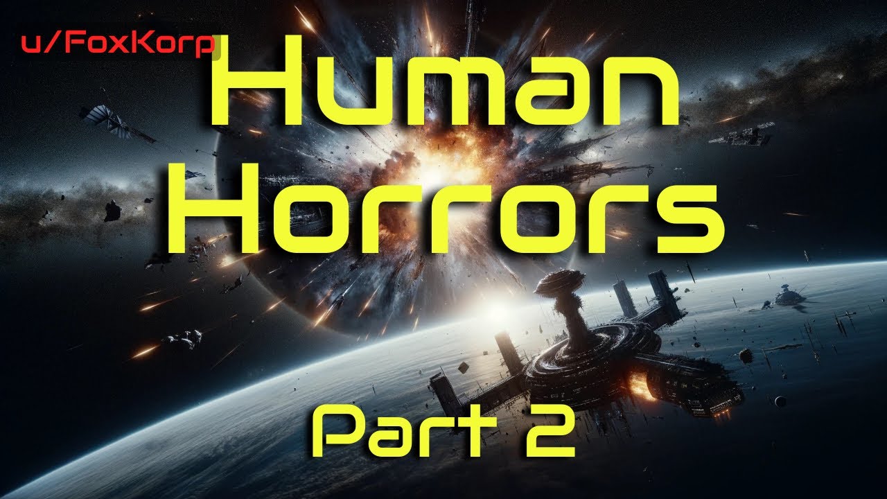 Human Horrors (Part 2/9) | HFY | A short Sci-Fi Story - YouTube