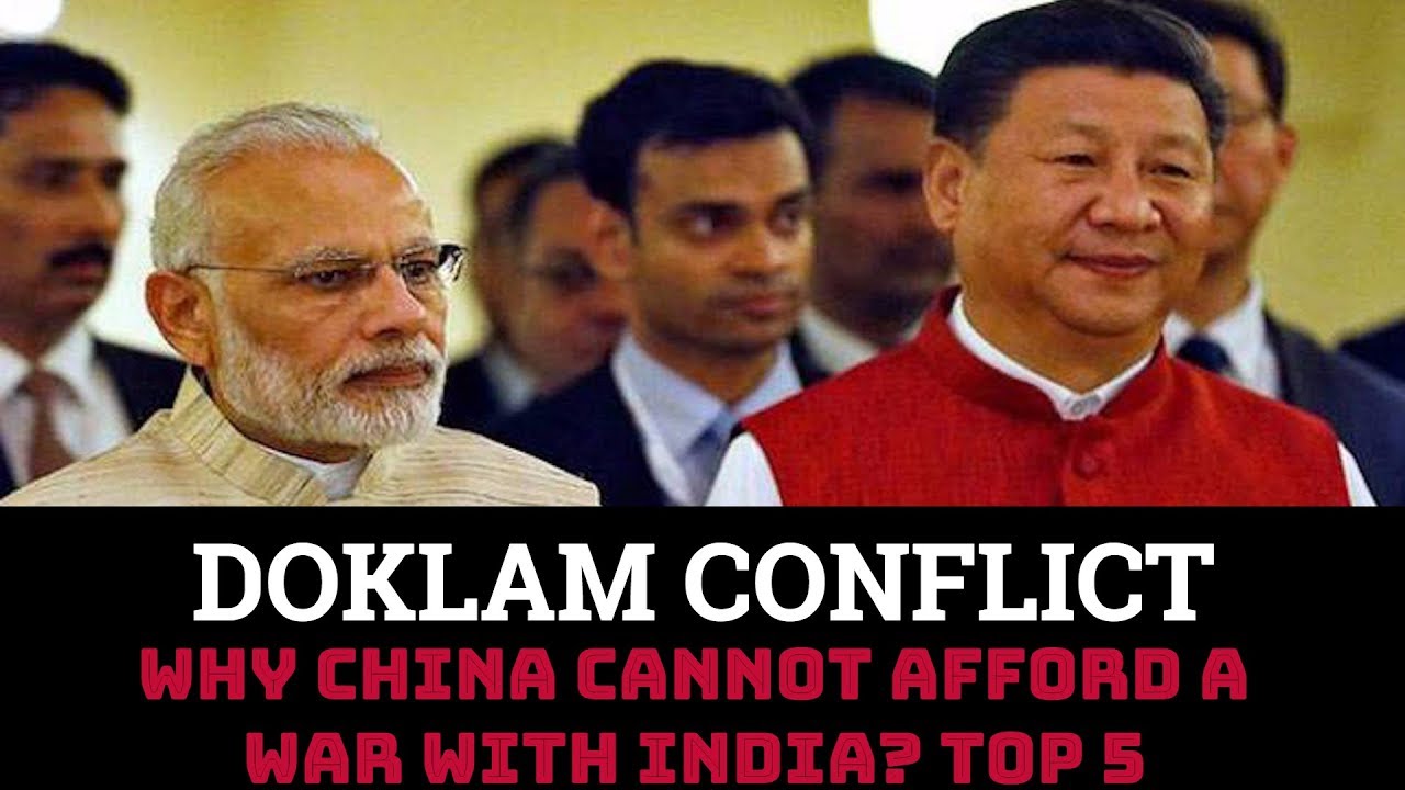 DOKLAM CONFLICT-WHY CHINA CANNOT AFFORD A WAR WITH INDIA? - YouTube