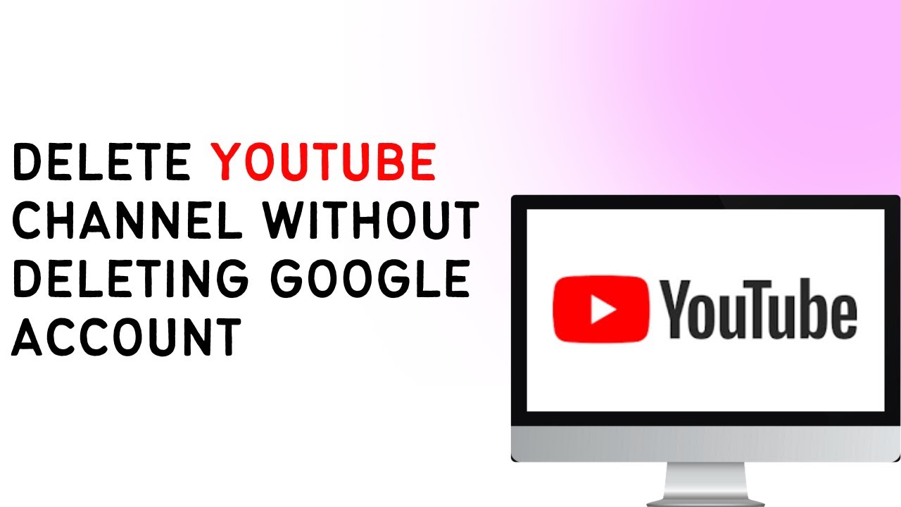 How To Delete YouTube Channel WITHOUT Deleting Google Account 2024 ...