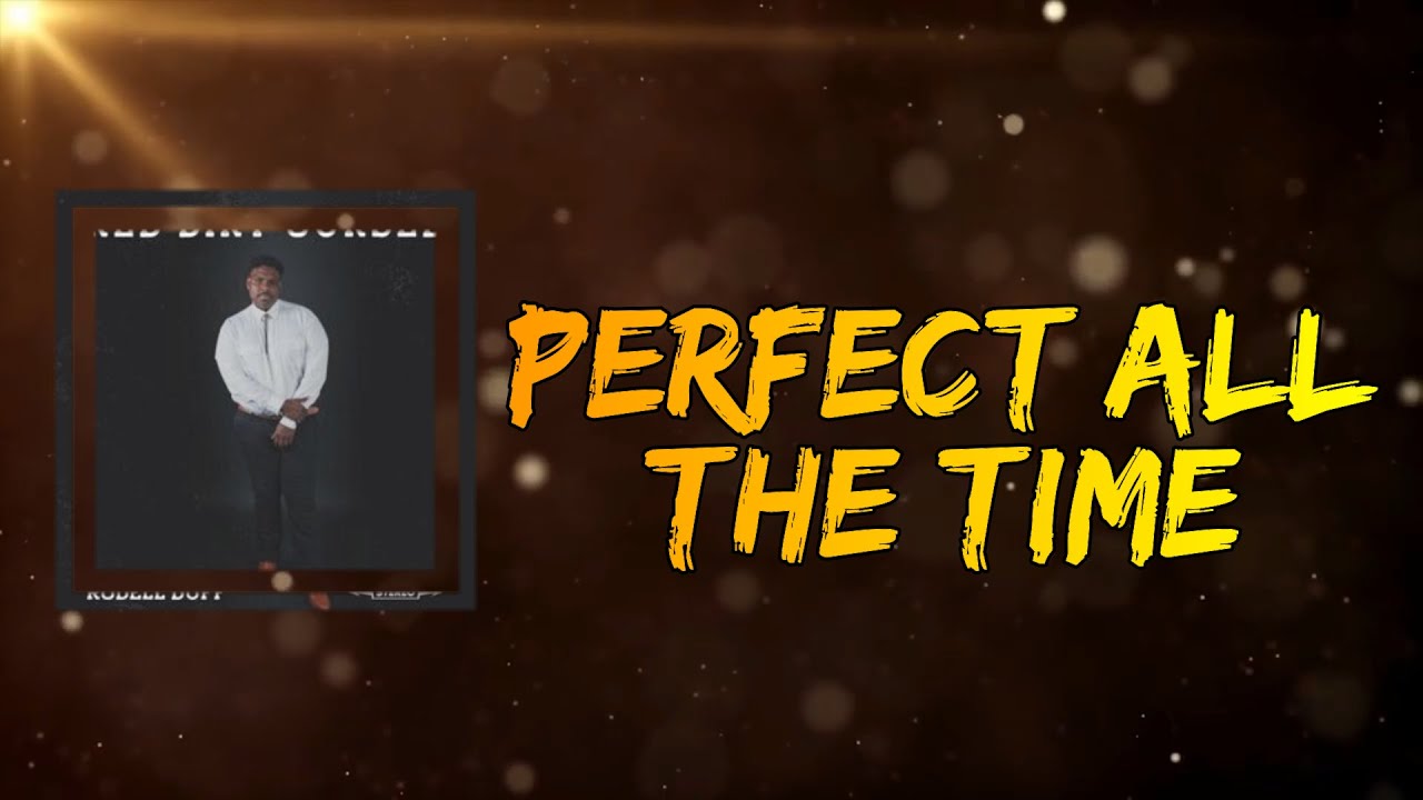 Rodell Duff - Perfect All The Time (Lyrics) - YouTube
